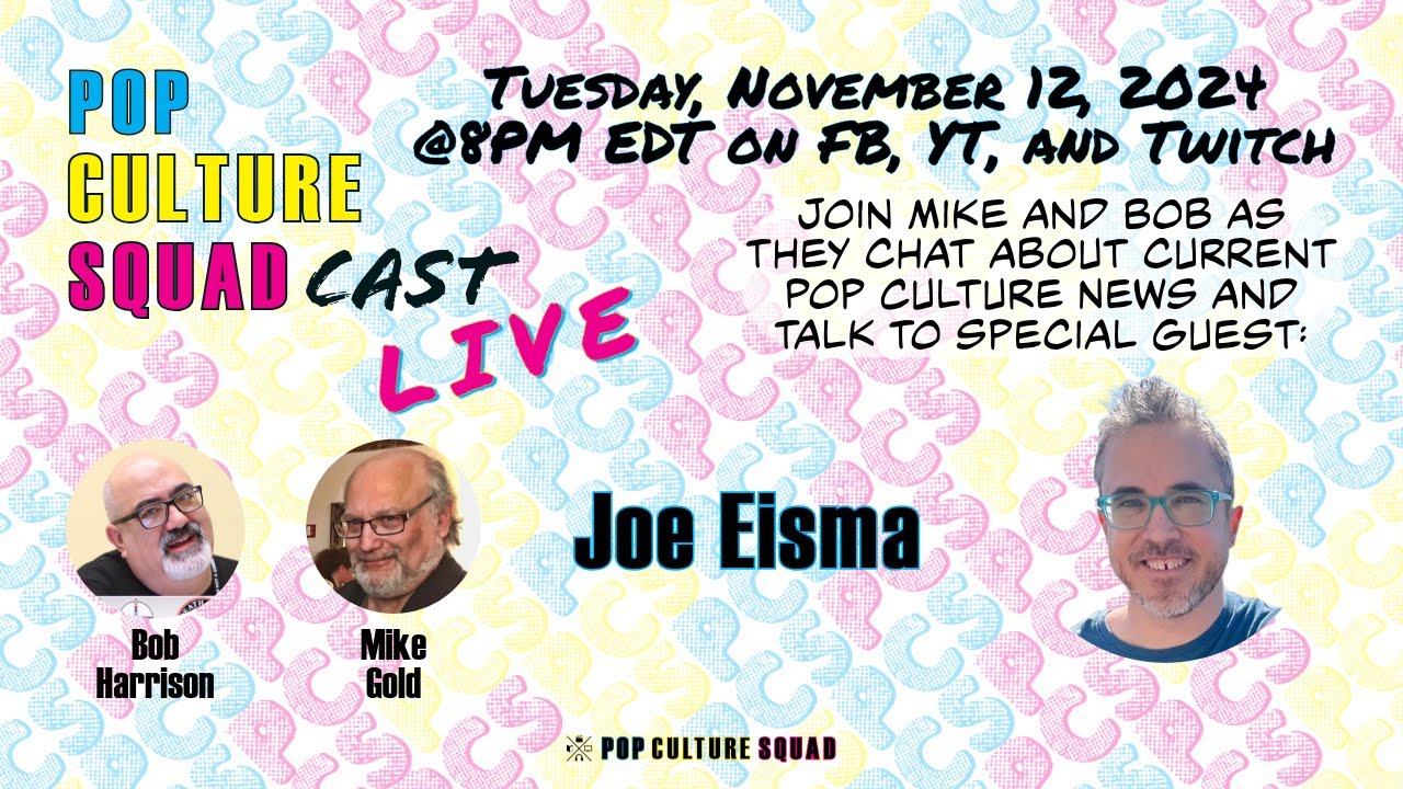 Pop Culture SquadCast - Live - Episode #065: With Special Guest Joe ...