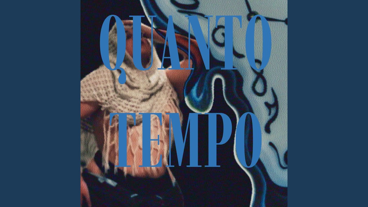 Quanto Tempo - YouTube