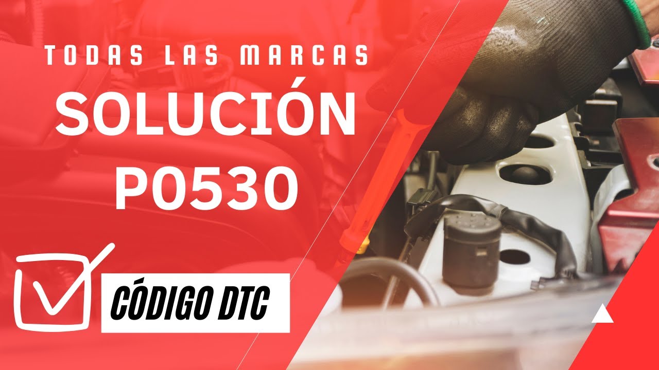 ⚠️ DTC P0530: Qué Significa y SOLUCIÓN【Actualizado 2025】⚠️ - YouTube