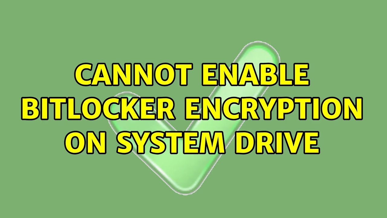 Cannot enable Bitlocker encryption on system drive - YouTube