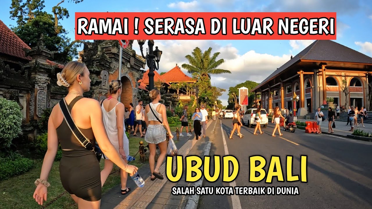 SERASA DI LUAR NEGERI ! BULE SERBU UBUD BALI SAAT INI - YouTube