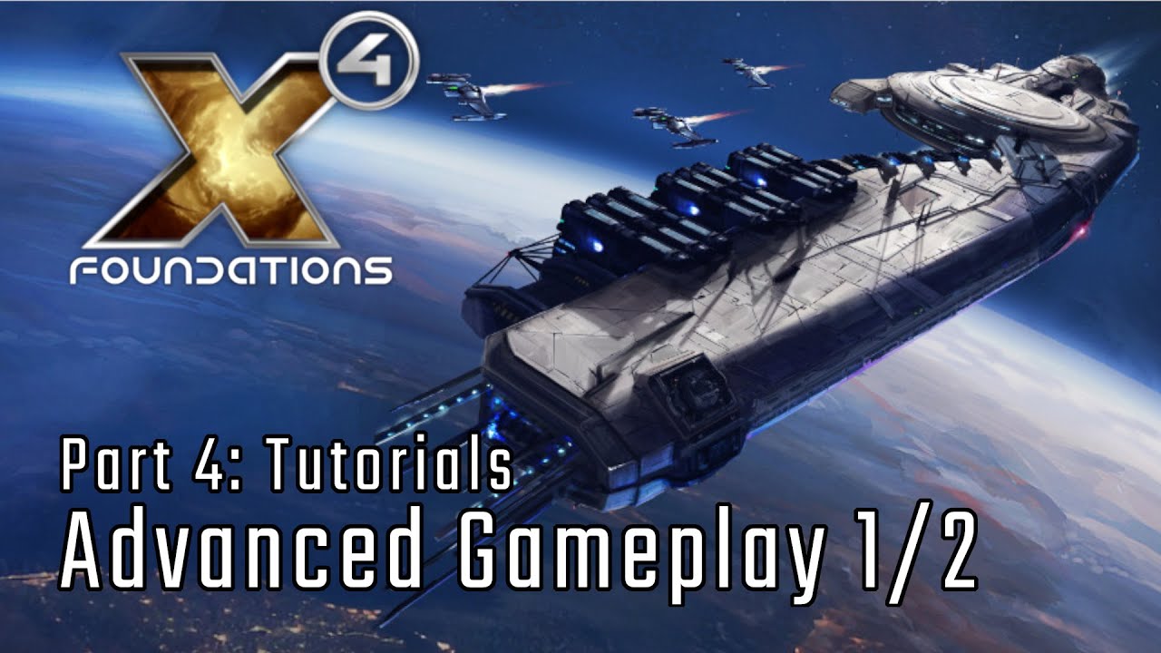 Tutorial: Advanced Gameplay 1/2 - Part 4 - X4: Foundations - YouTube