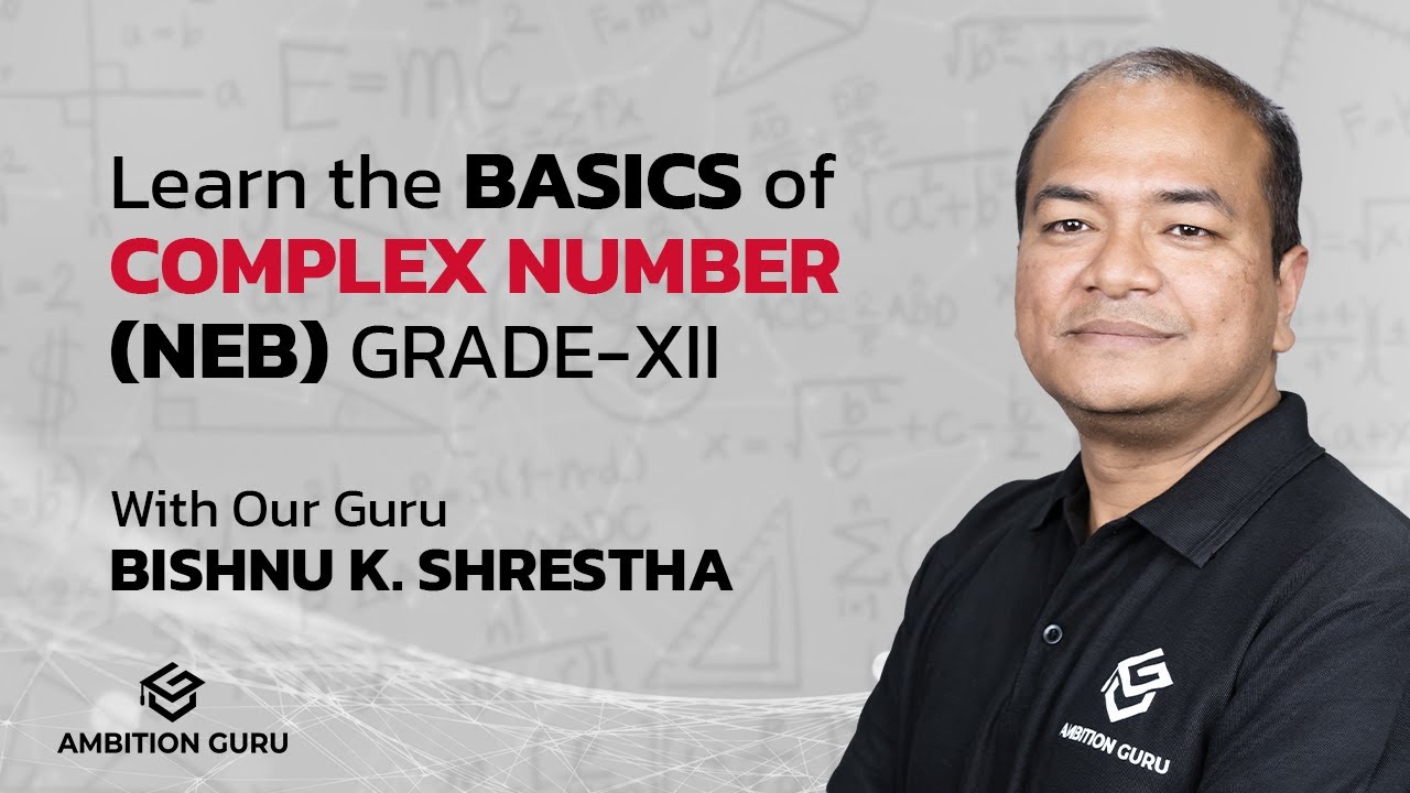 Basics of Complex Number | Grade 12 Mathematics | Bishnu Shrestha ...