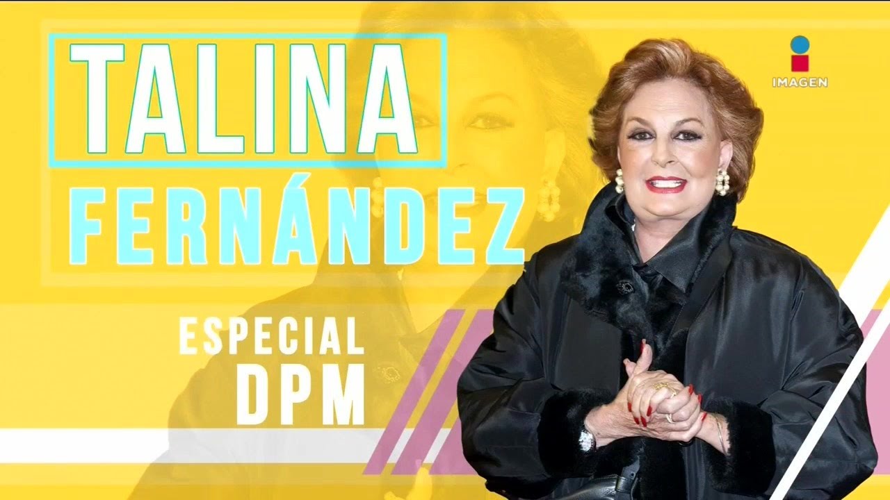 Talina Fernández: Detrás de 'La Dama del buen decir' | De Primera Mano ...