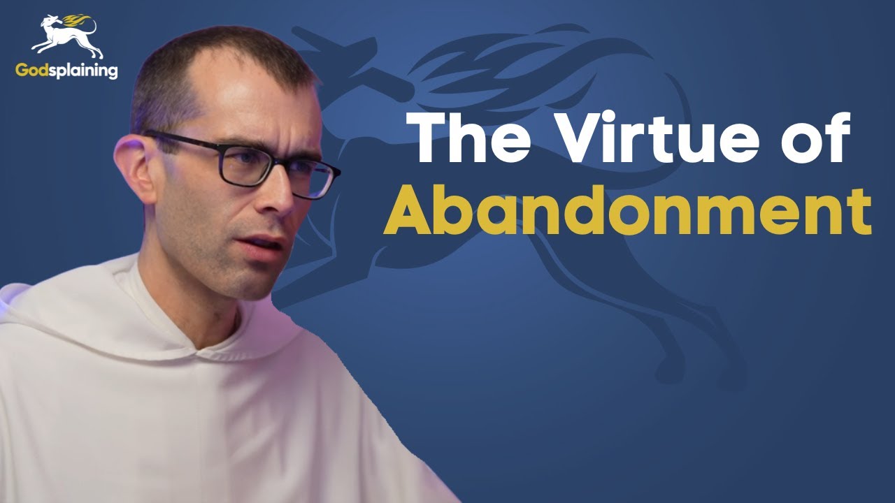 The Virtue of Abandonment | Fr. Bonaventure Chapman & Fr. Patrick ...