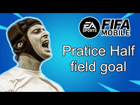 FIFA MOBILE Pratice half field goal - YouTube