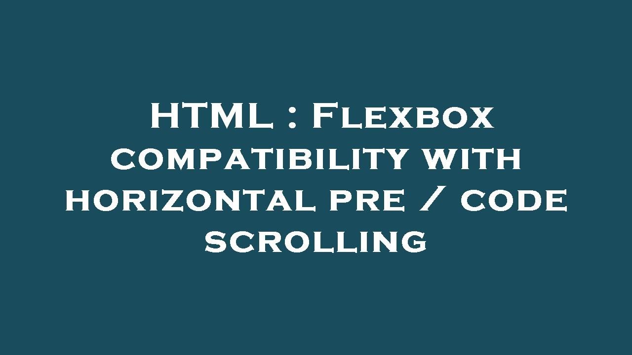 HTML : Flexbox compatibility with horizontal pre / code scrolling - YouTube
