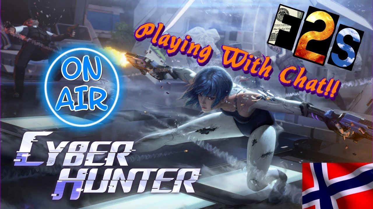 Cyber Hunter (PC) || Playing With Chat!! || Lv. 29🔫K/D 5.2 || Eng/Nor ...