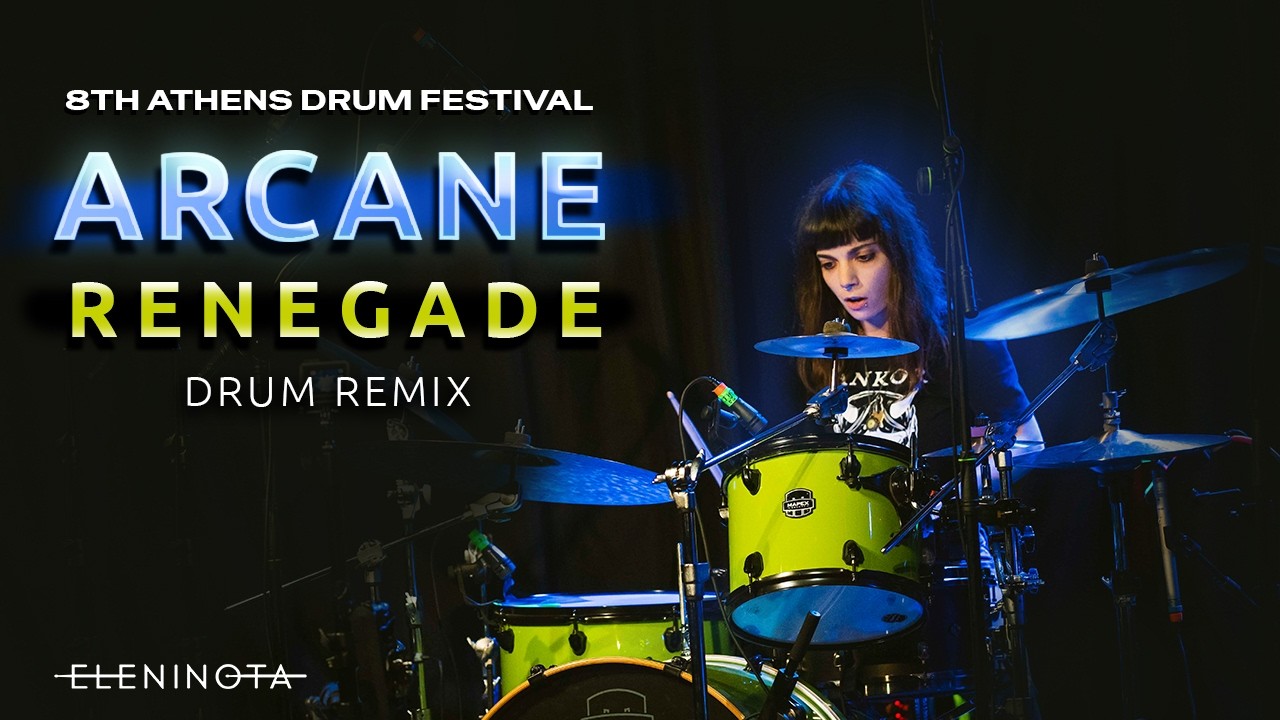Arcane (League of Legends) - Renegade | 8th Athens Drum Festival | Drum ...