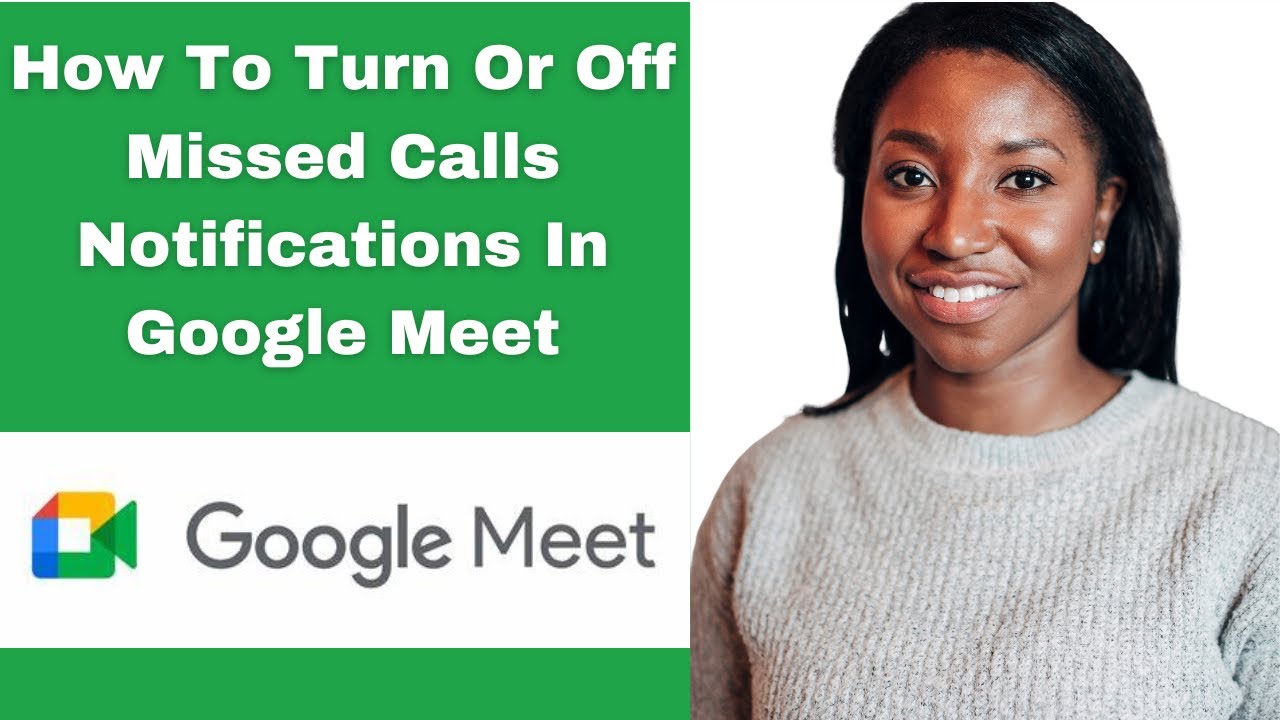 How To Turn Or Off Missed Calls Notifications In Google Meet - YouTube