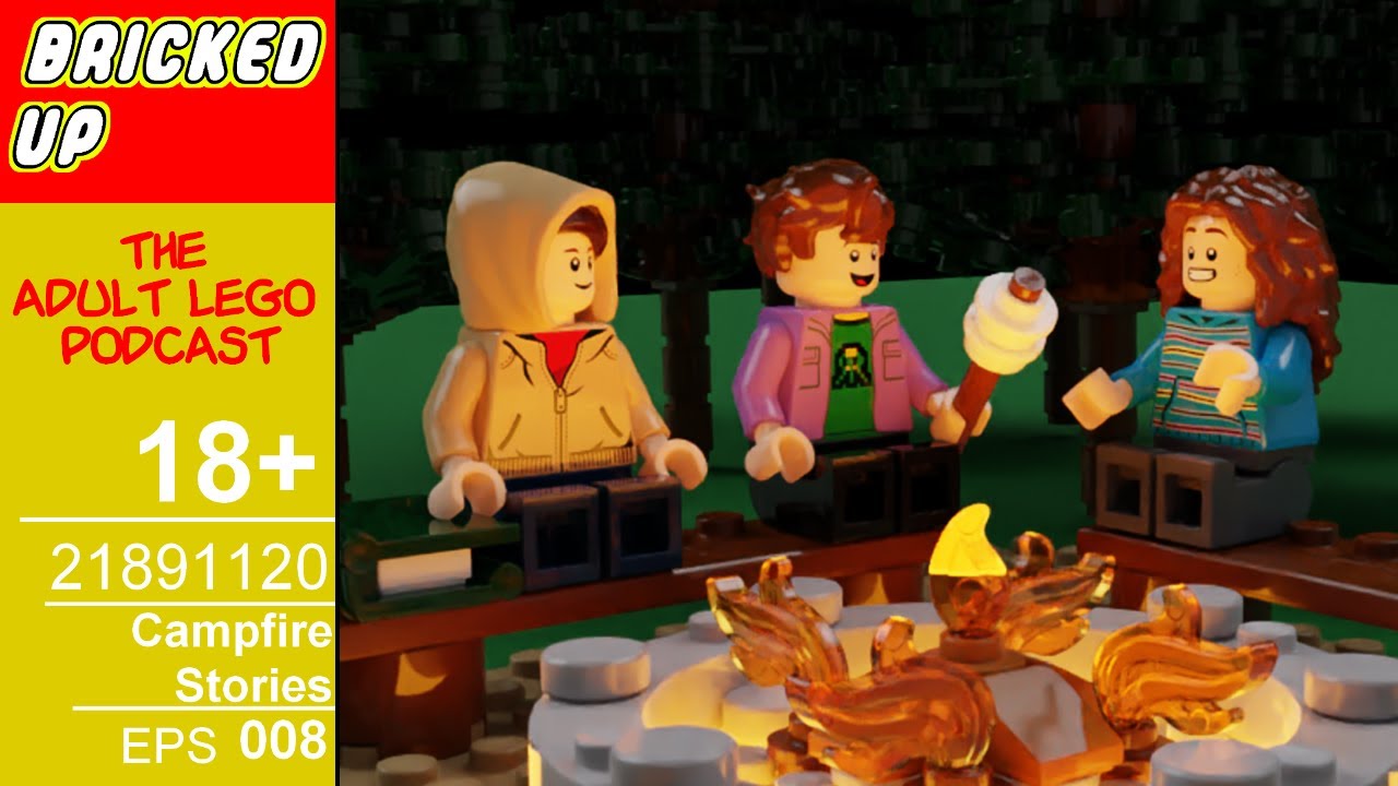 Episode 8 Campfire Stories Bricked Up The Adult Lego Podcast Youtube