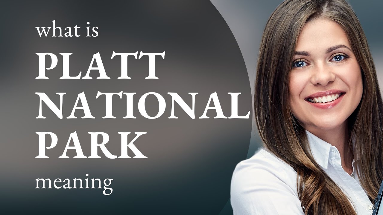 Platt national park • meaning of PLATT NATIONAL PARK - YouTube