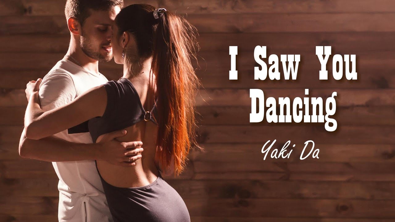 Yaki Da - I Saw You Dancing - YouTube