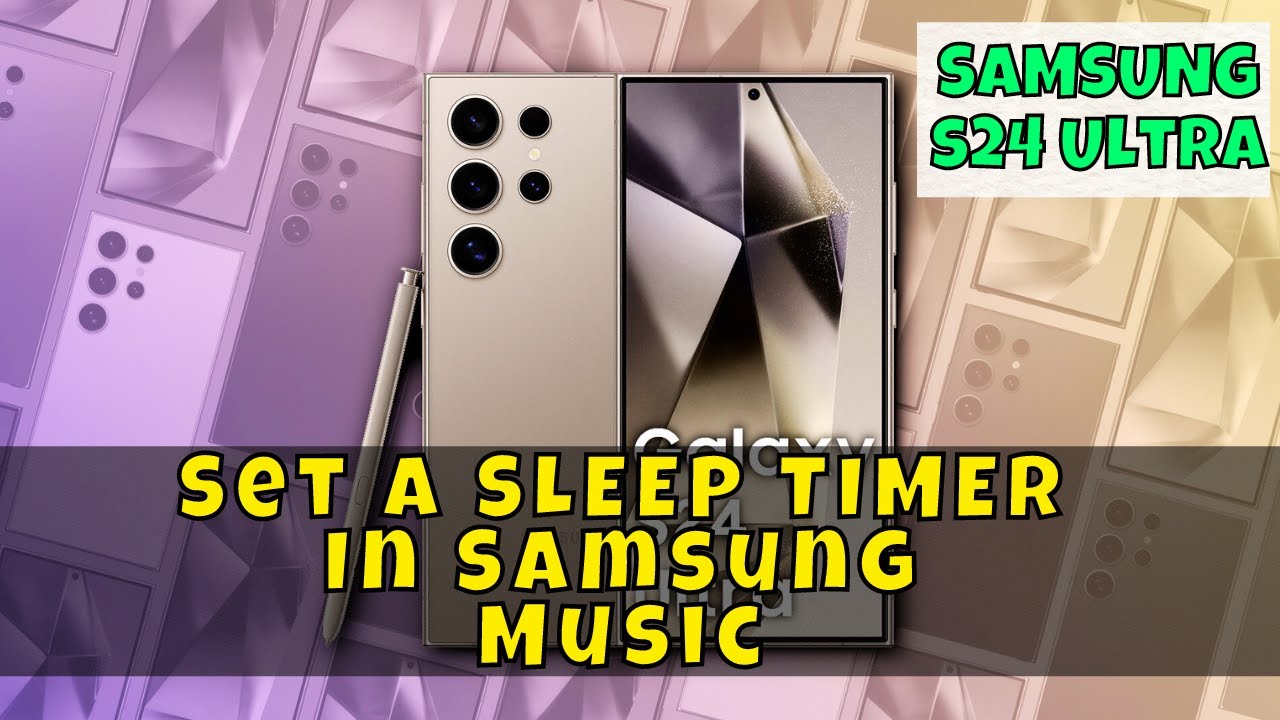 How to Set a SLEEP TIMER In Samsung Music Samsung Galaxy S24 Ultra ...