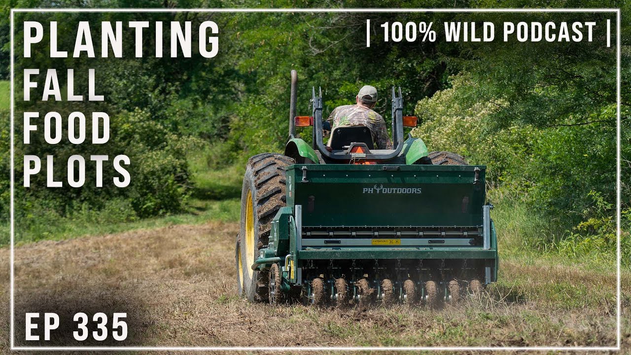 Fall Food Plots with PH Outdoors | 100% Wild Podcast EP335 - YouTube