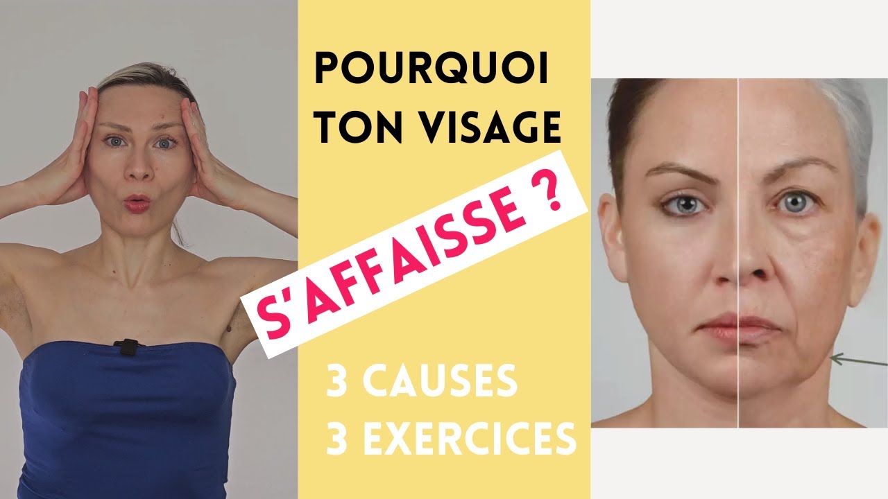 Pourquoi ton visage s'affaisse ? 3 causes et 3 exercices - YouTube