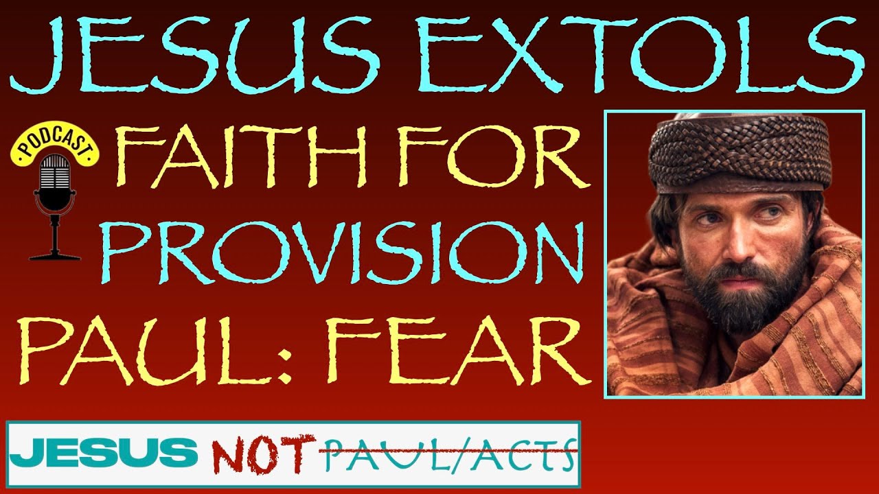 Jesus Instills Faith in the Father as Provider; Paul Enslaves in Fear ...
