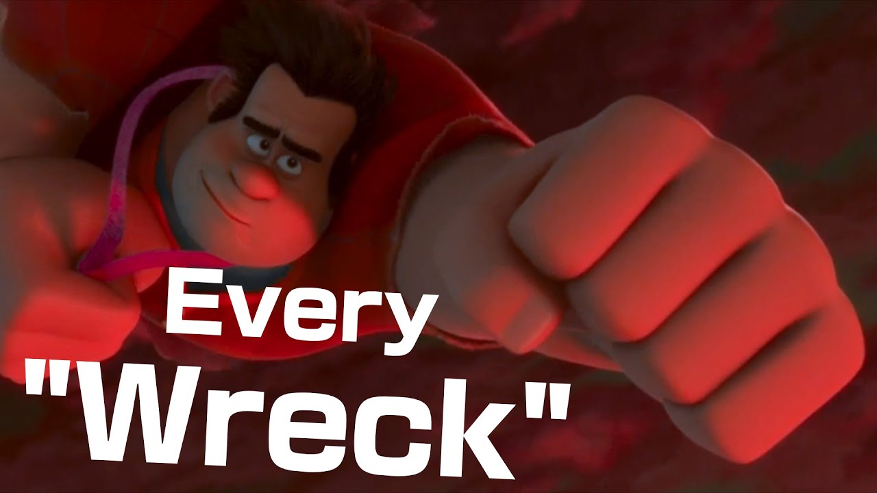 Every time they say "Wreck" in Wreck-it Ralph - YouTube