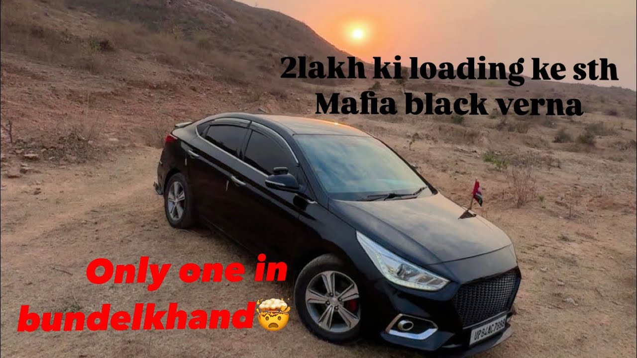 1.5 se 2 lakh ki loading ki fully modified verna mafia black verna # ...