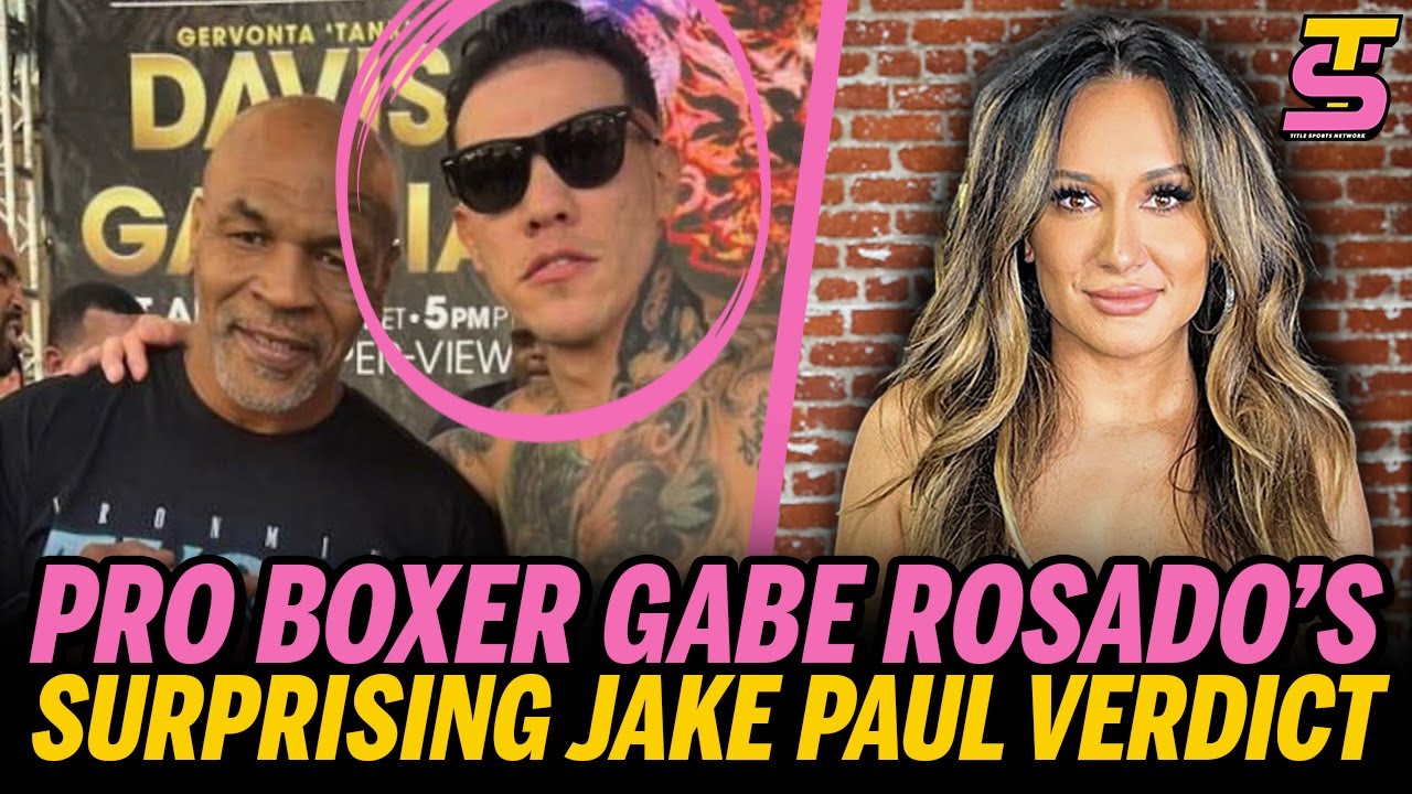 "He's a REAL FIGHTER" Gabe Rosado supports Jake Paul ahead of Mike Tyson clash in November - YouTube