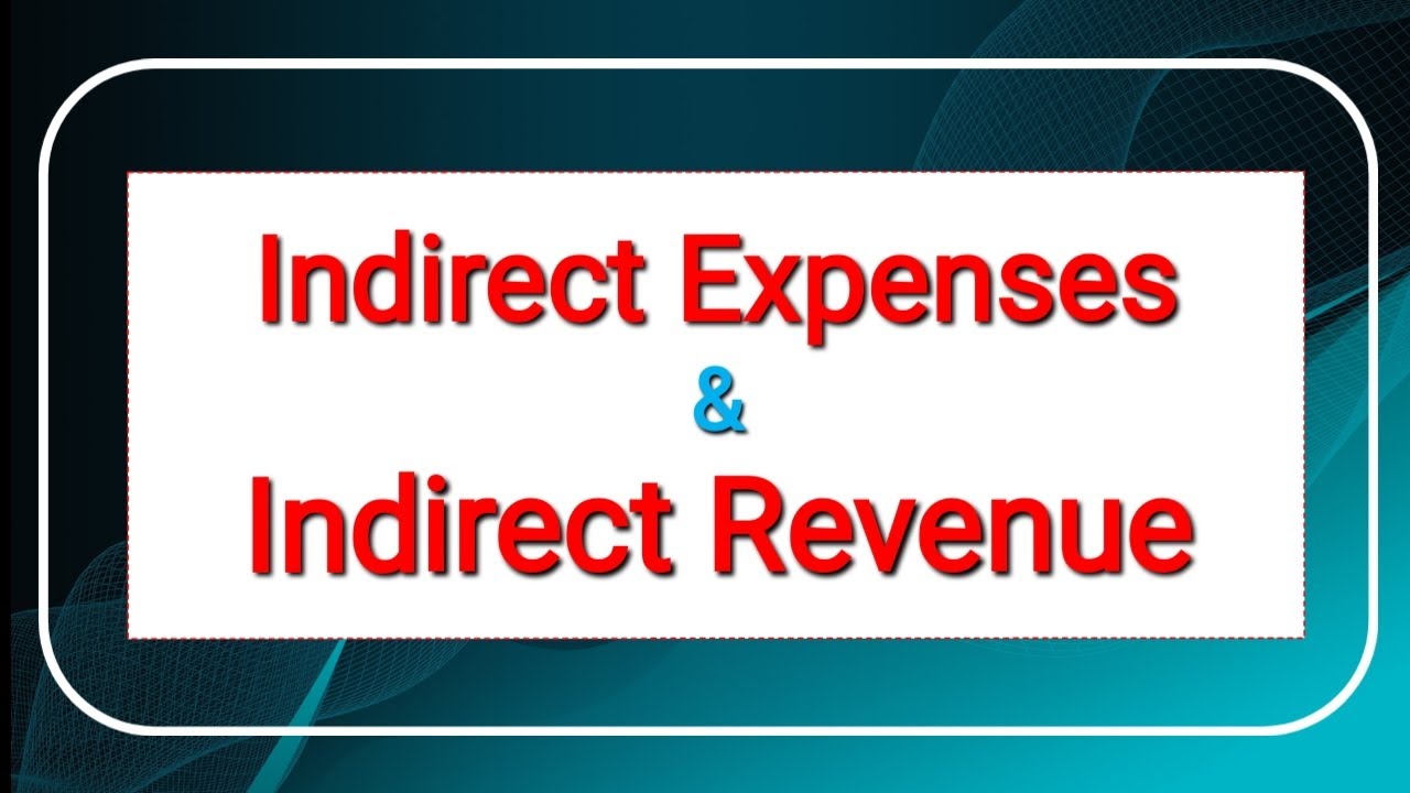 Indirect Expenses | Indirect Revenue |P & L A/C | Financial Accounting ...