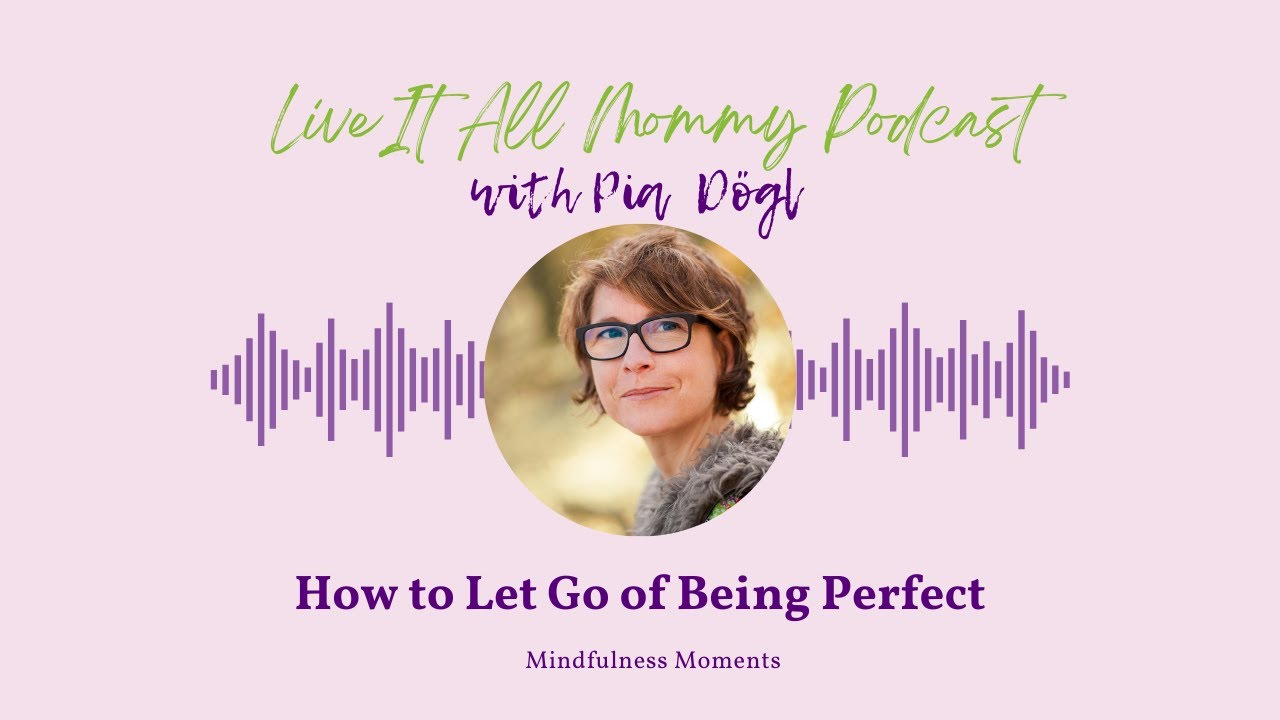 Ep 03: How to Let Go of Being Perfect - YouTube