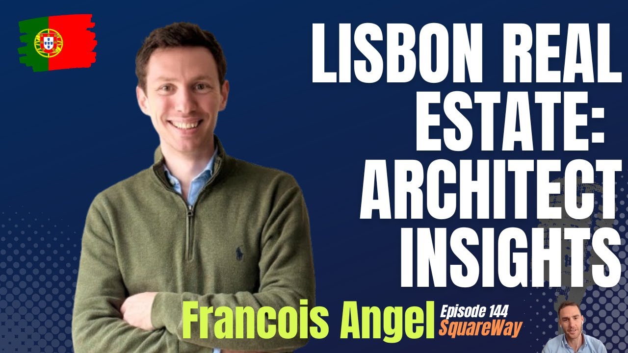 Unlocking Lisbon Real Estate: Insights with Architect François Angel ...