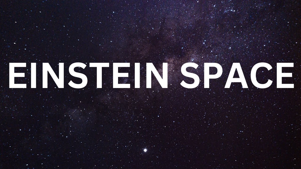 Einstein Space.Definition+Explanation - YouTube