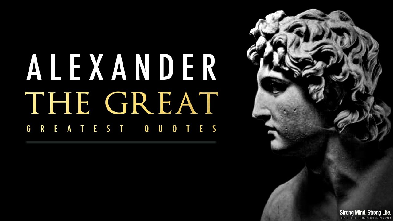 WHEN GREATNESS CALLS | Alexander The Great | Best Stoic Quotes From A ...