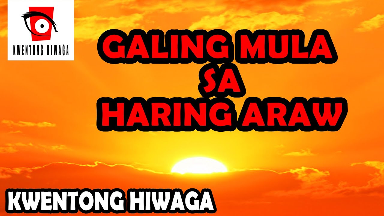 GALING MULA SA HARING ARAW - KWENTONG HIWAGA AT ARAL (HIWAGA) - YouTube