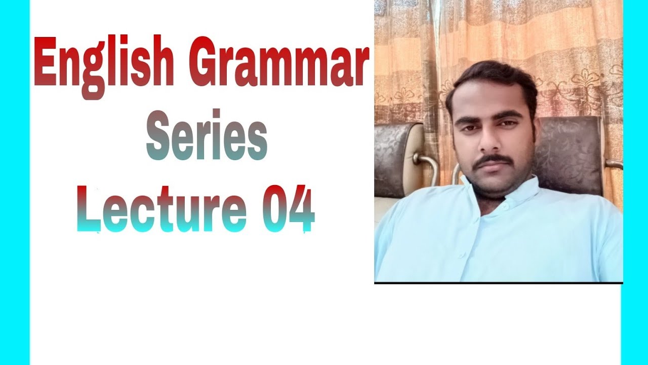 Grammar Series Lecture 04 - YouTube