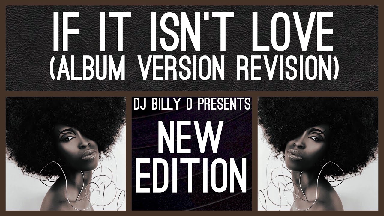 New Edition - If It Isn’t Love (Album Version Revision) - YouTube