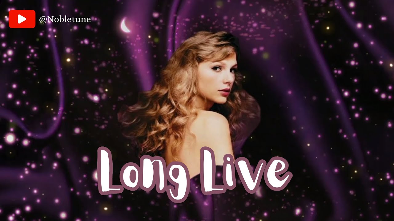 Taylor Swift : Long Live (Taylor's vers with a line in a song) - YouTube
