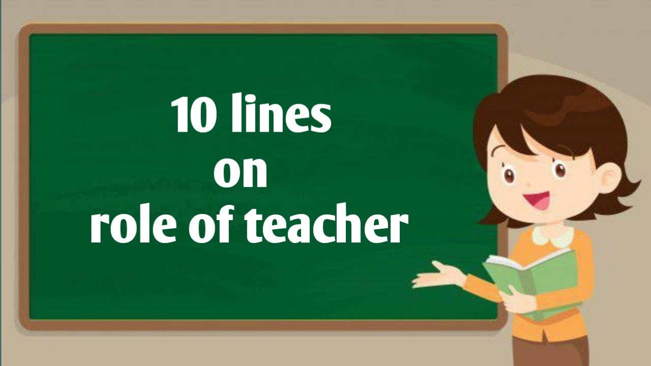 10 lines on role of teacher/ 10 easy lines on teacher/10 lines essay on ...