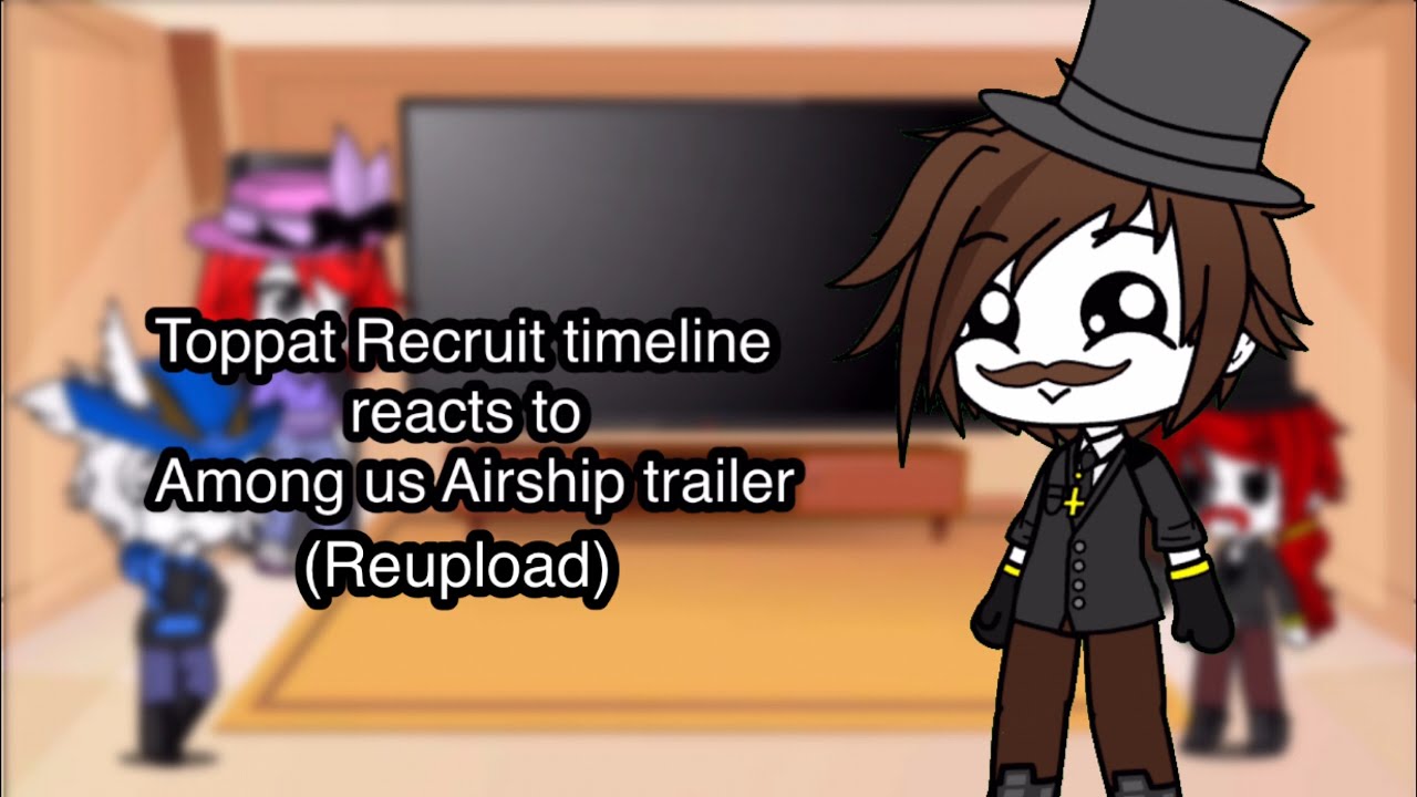 Toppat Recruit timeline reacts to Among Us Airship Trailer. Gacha Club ...
