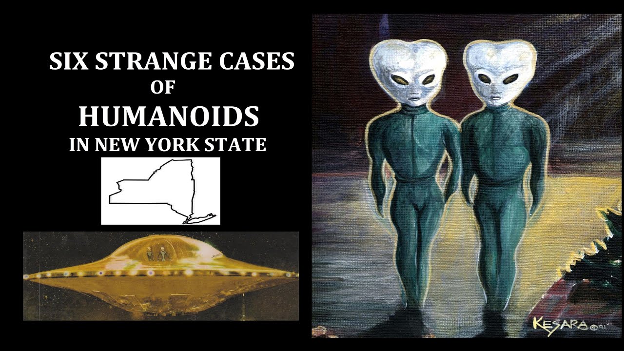 Six Strange Cases of Humanoids in New York State - YouTube
