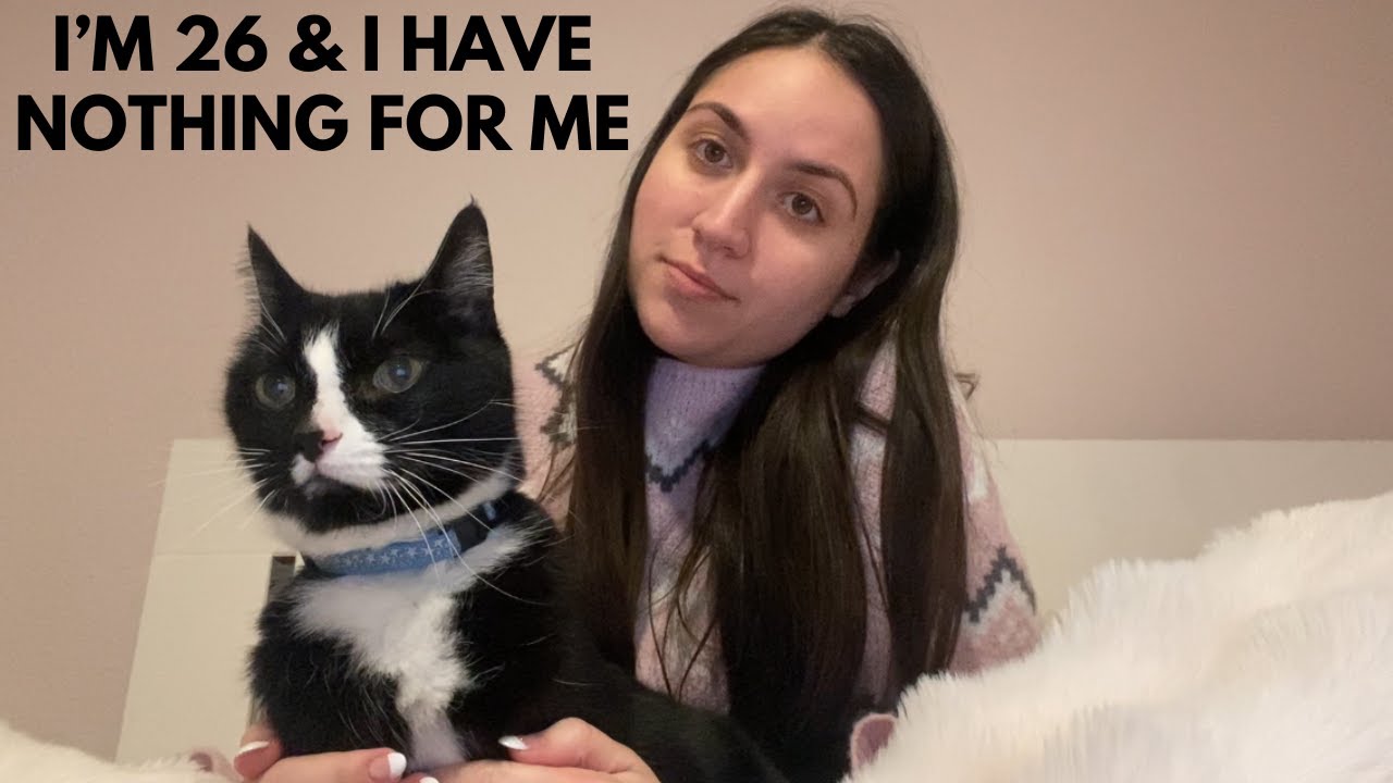 I'm 26 & I Have Nothing For Me - YouTube
