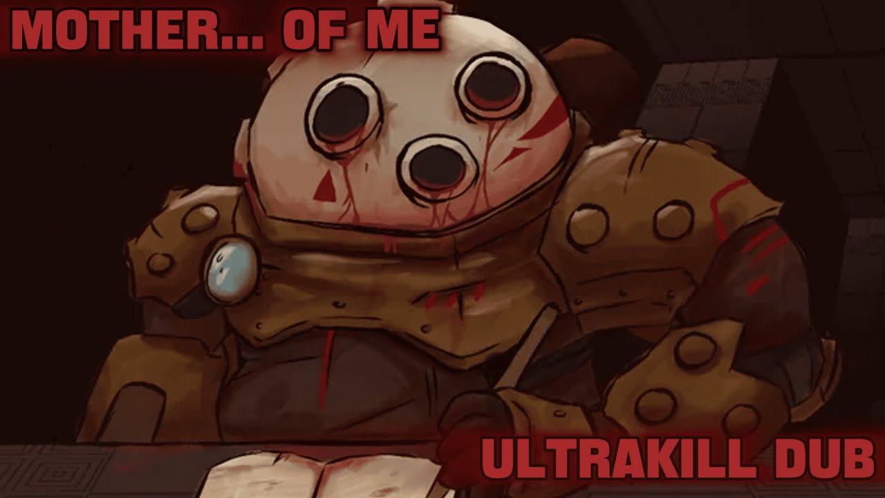Mother Mother... Mother of me |ULTRAKILL DUB| - YouTube