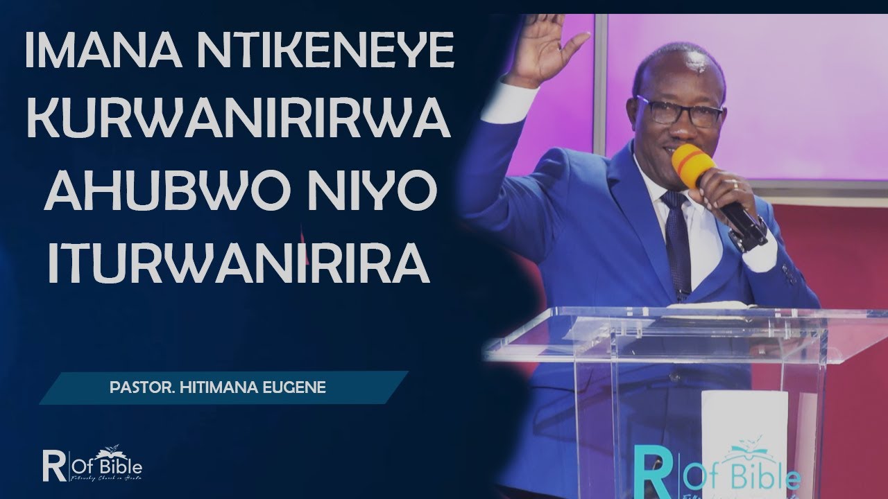 PASTOR HITIMANA EUGENE | IMANA NTIKENEYE KURWANIRIRWA AHUBWO NIYO ...
