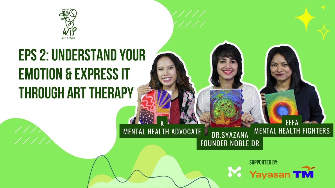 Episode 2: Understand Your Emotion & Express It Through Art Therapy ...