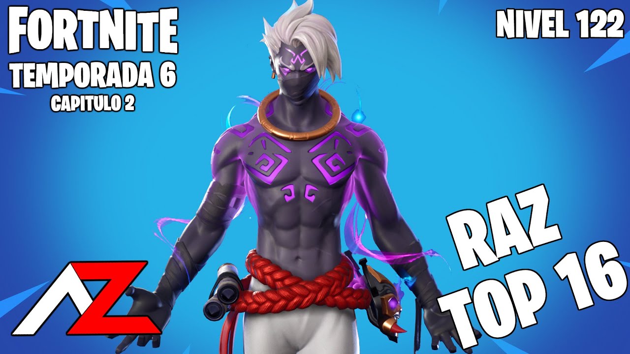 🔥FORTNITE ES | RAZ SKIN | TOP 16 | TEMPORADA 6 | nivel 122 | Aromaz ...