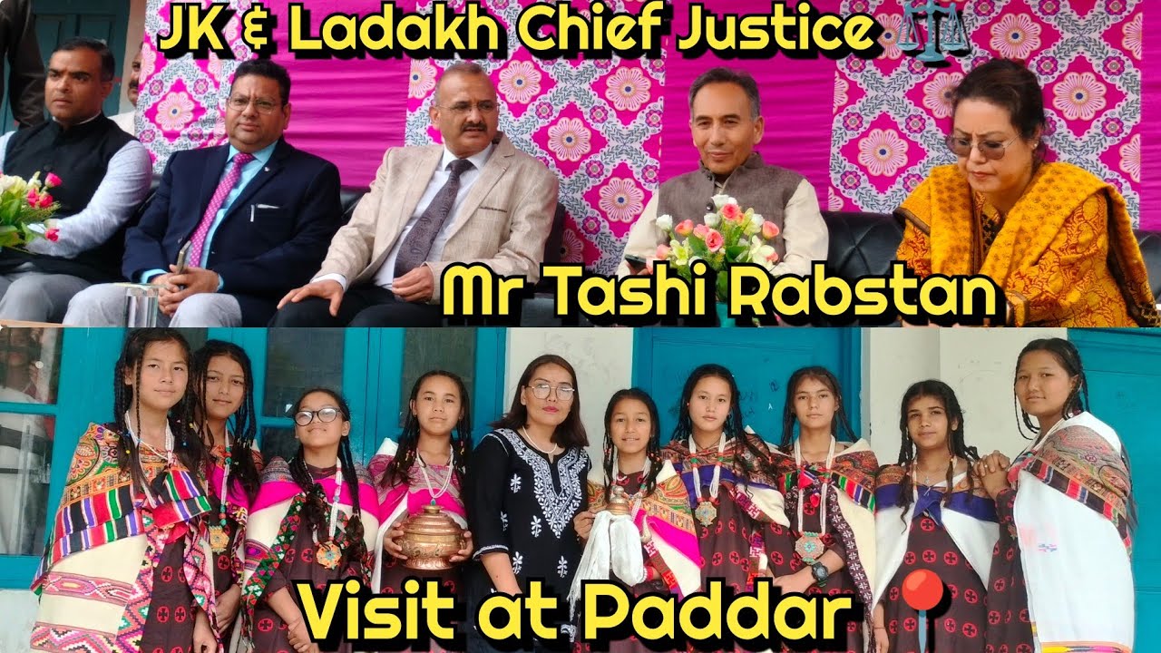 Chief Justice Mr Tashi Rabstan Sir Visit at Paddar 📍#JK and Ladakh High ...