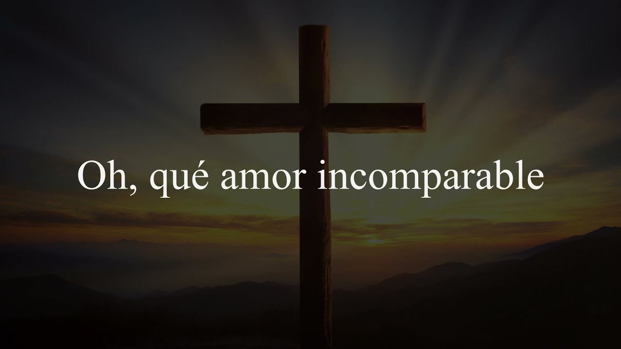 ¡Oh, que amor incomparable! (Himno) (Conferencia Expositores) Letra ...
