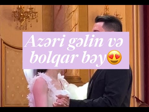 Toy vlogu/Azəri gəlin və bolqar bəy/Lanura