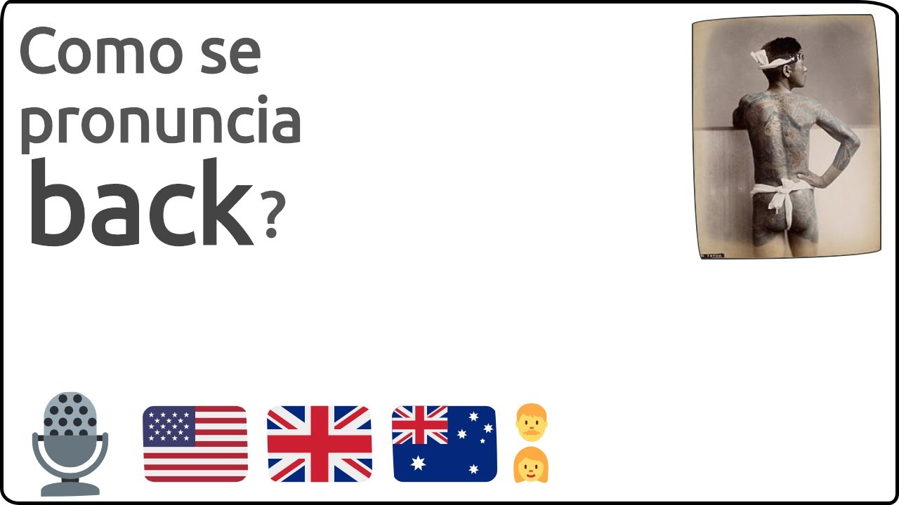 Como se pronuncia back en ingles 🇺🇸 🇬🇧 🇦🇺 - YouTube