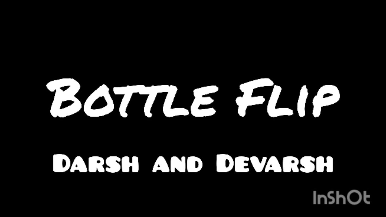 Bottle FLIP- Darsh and Devarsh - YouTube