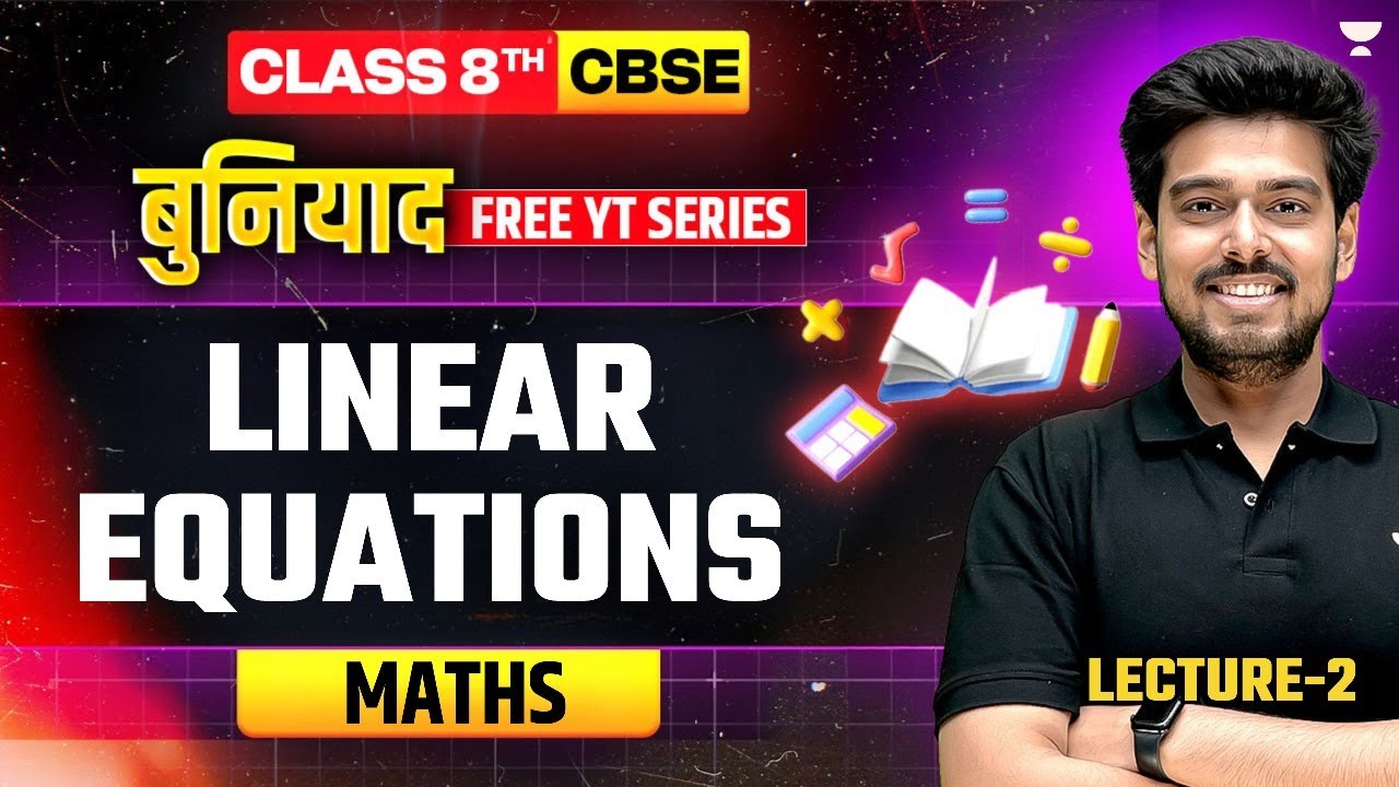 CBSE Class 8 Maths | Linear Equation in ONE SHOT | Full Chapter Covered | NCERT Maths | Lec -2 ...