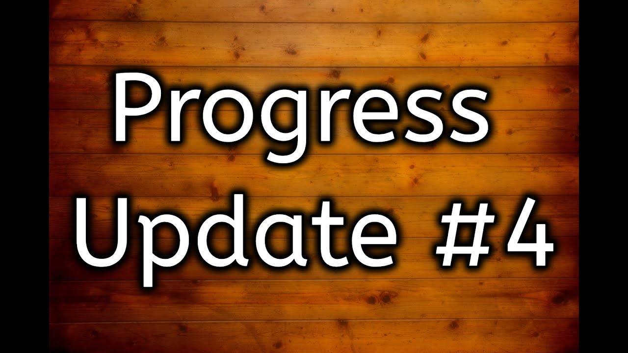 Progress Update #4 - YouTube