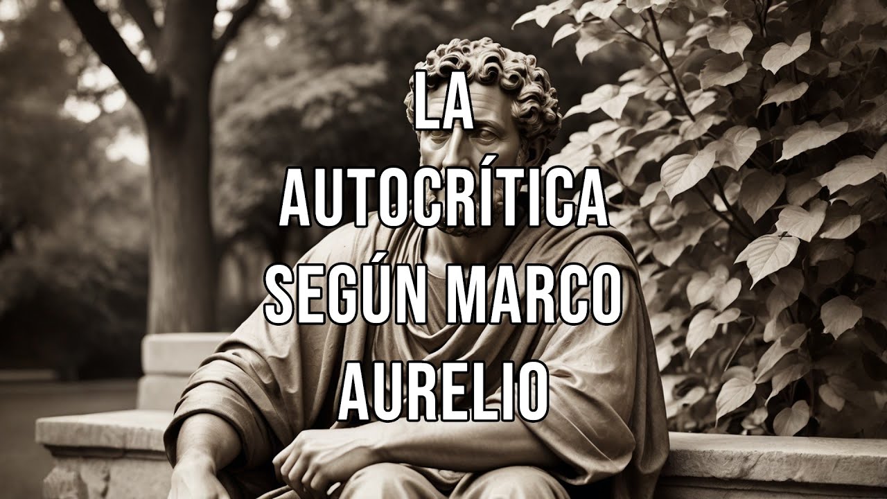 La autocrítica según Marco Aurelio - YouTube