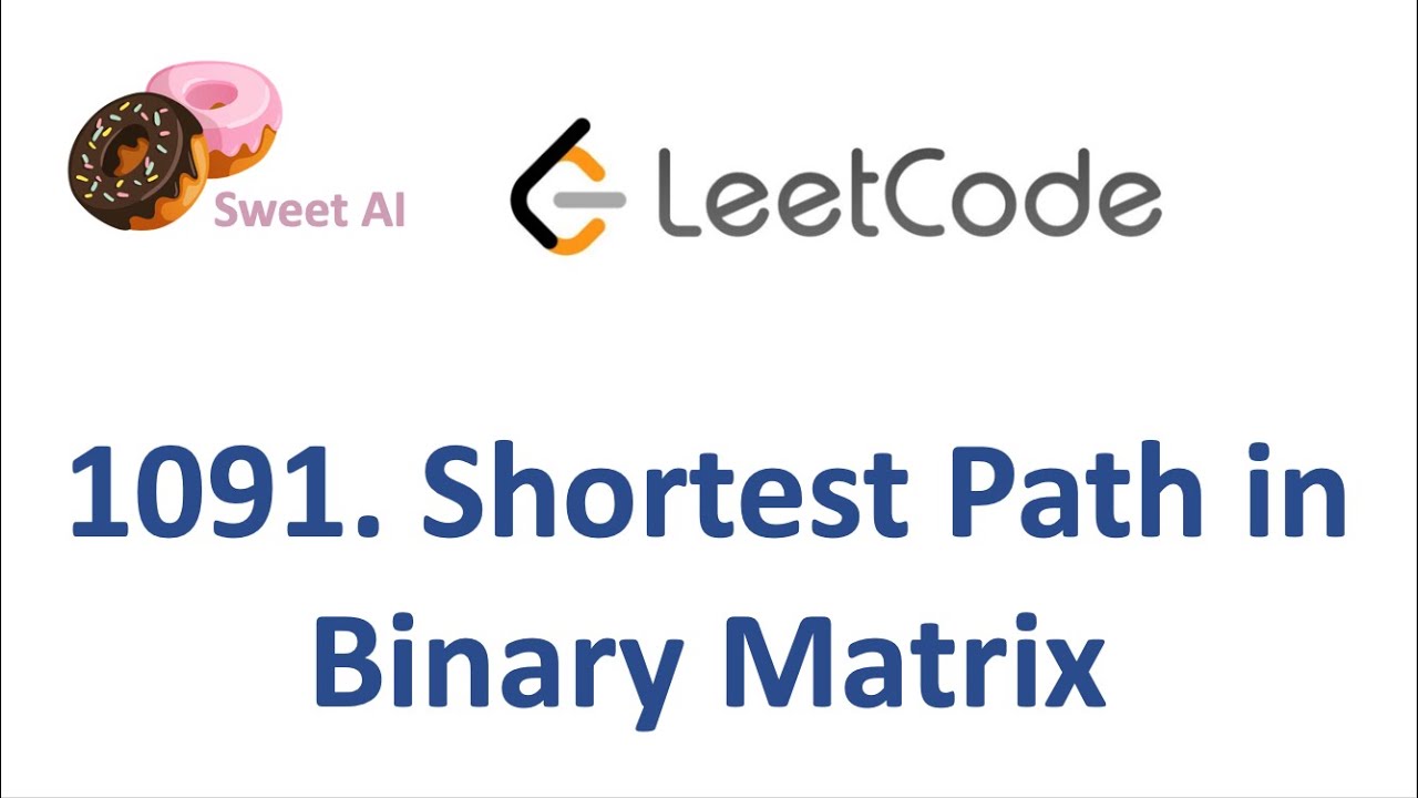 Leetcode Q 1091 Shortest Path In Binary Matrix Youtube 4163